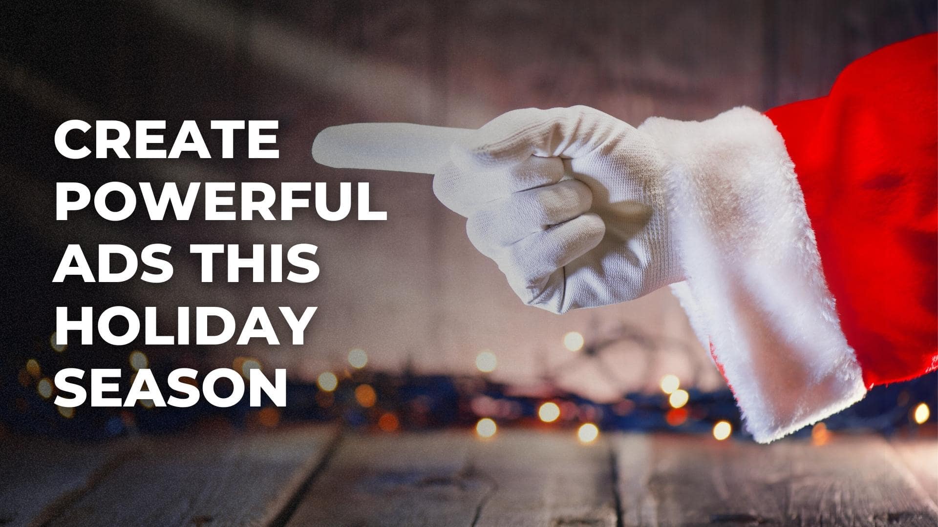 7 Steps to Create Powerful Ads for the Holidays | Bold Solutionz
